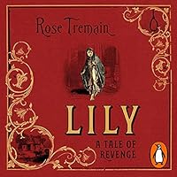 Lily by Rose Tremain
