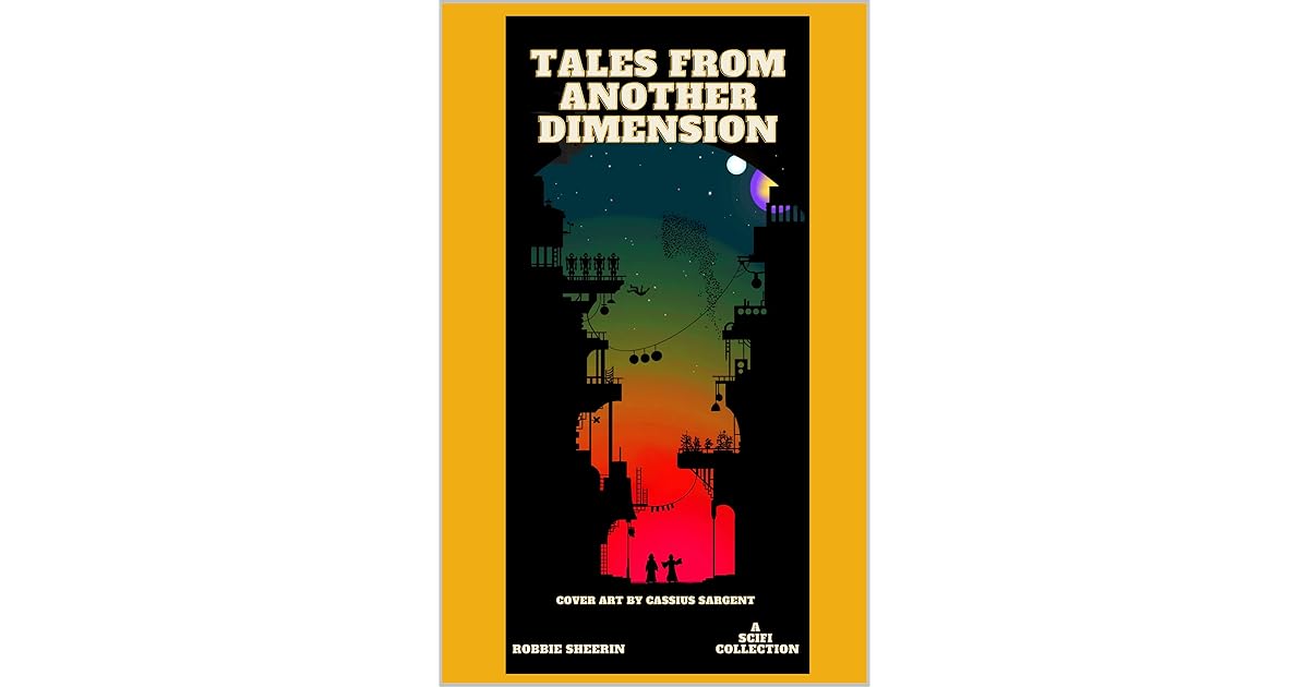 Tales From Another Dimension by Robbie Sheerin