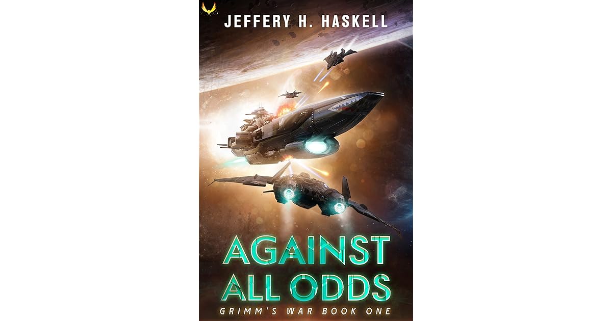 Against All Odds (Grimm's War #1) by Jeffery H. Haskell