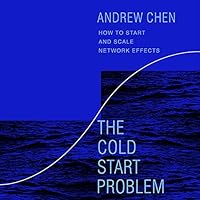 The Cold Start Problem by Andrew Chen