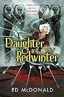 Daughter of Redwinter by Ed McDonald