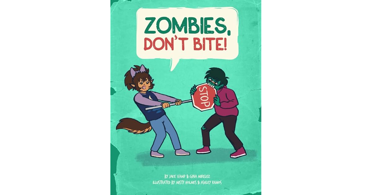 Zombies, Don't Bite. by Jake Vamp
