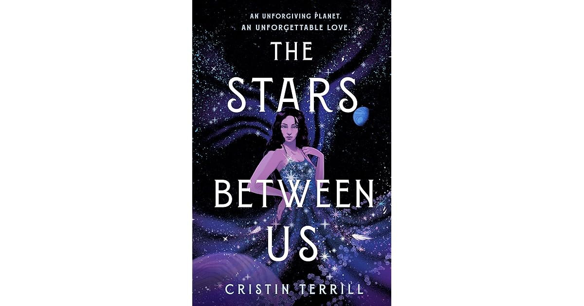The Stars Between Us by Cristin Terrill