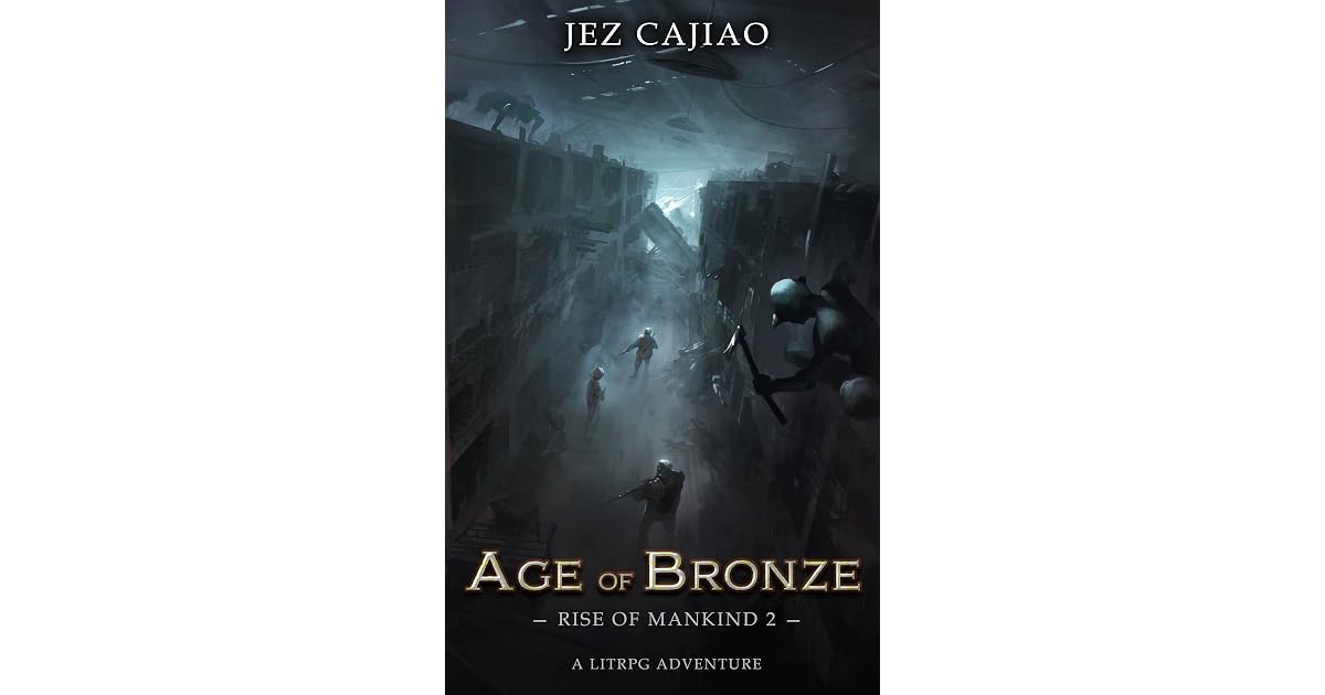 Age of Bronze (Rise of Mankind #2) by Jez Cajiao