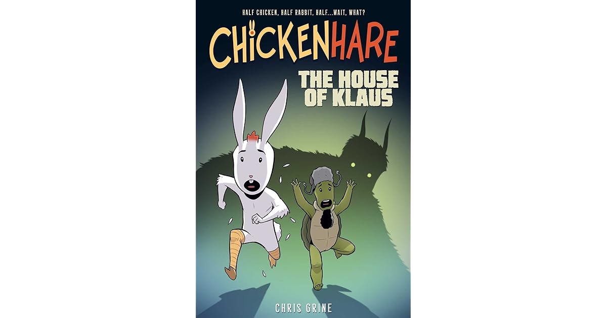 Chickenhare Volume 1: The House Of Klaus by Chris Grine