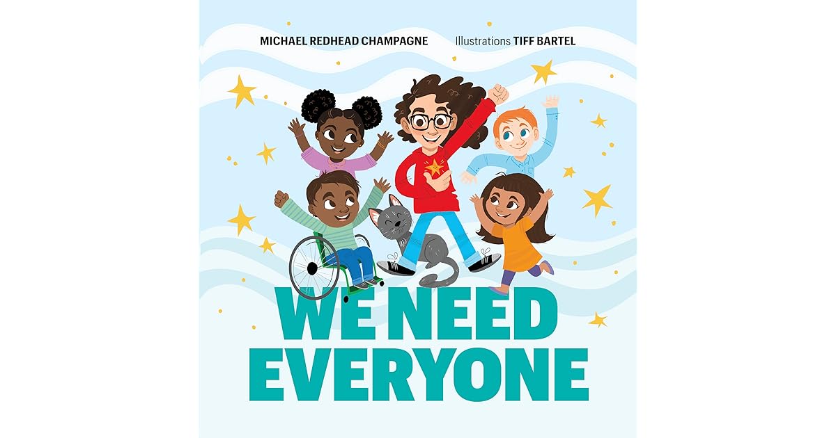 We Need Everyone by Michael Redhead Champagne