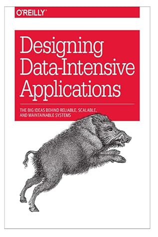 Designing Data Intensive Applications