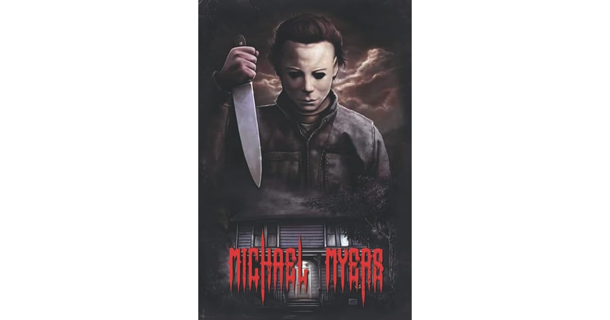 Michael Myers Notebook: - 6 x 9 inches with 110 pages by Henry Harrison