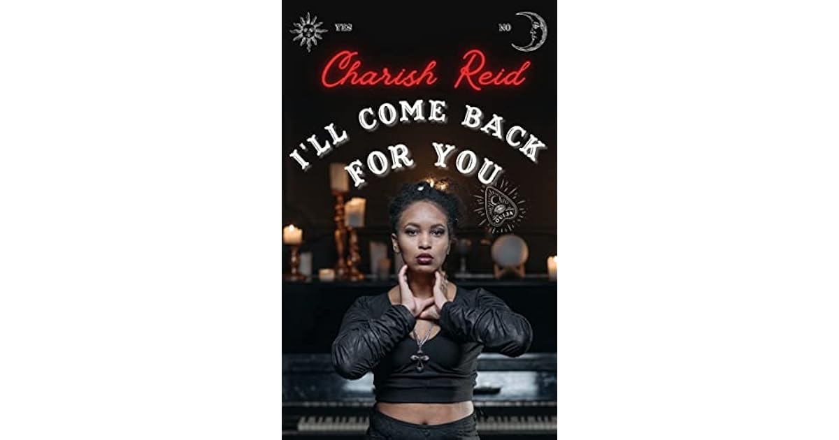 I'll Come Back for You by Charish Reid