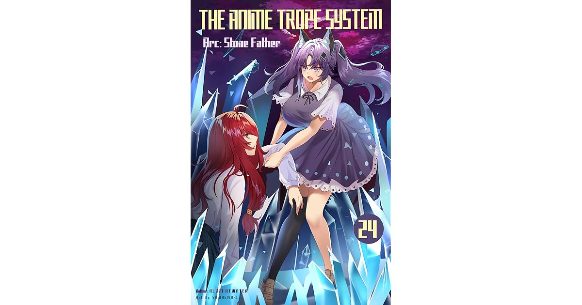 The Anime Trope System: Legend of Stone Father #24 by Alvin Atwater