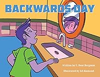 Backwards Day by S. Bear Bergman