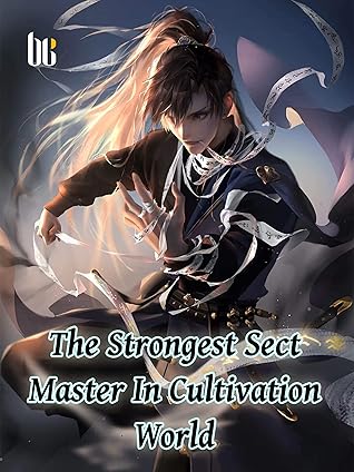 The Strongest Sect Master In Cultivation World: A LitRPG Progression ...
