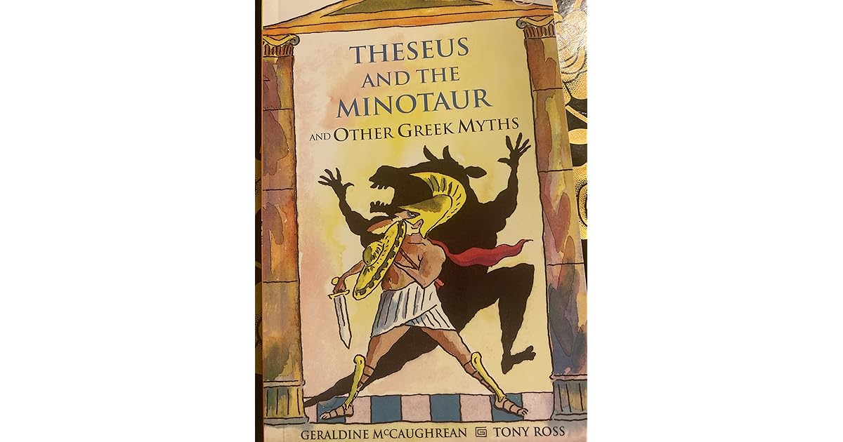 Theseus and the Minotaur (and other Greek myths). by Geraldine McCaughrean