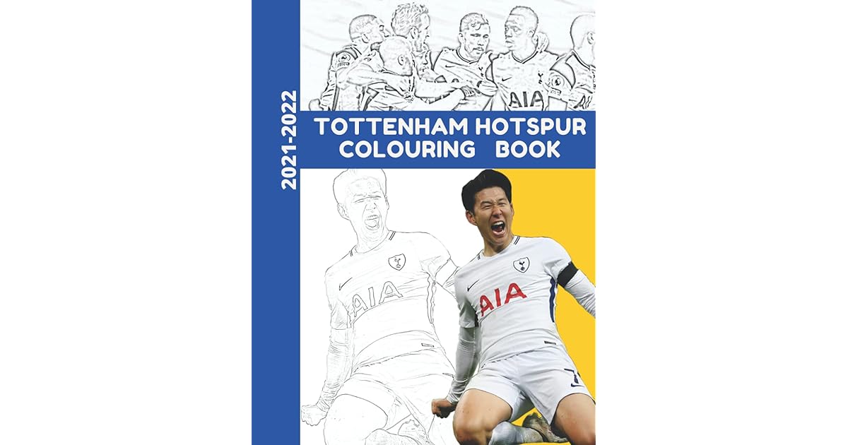 Tottenham Hotspur Colouring Book 2021-2022: Coloring and quiz book for ...