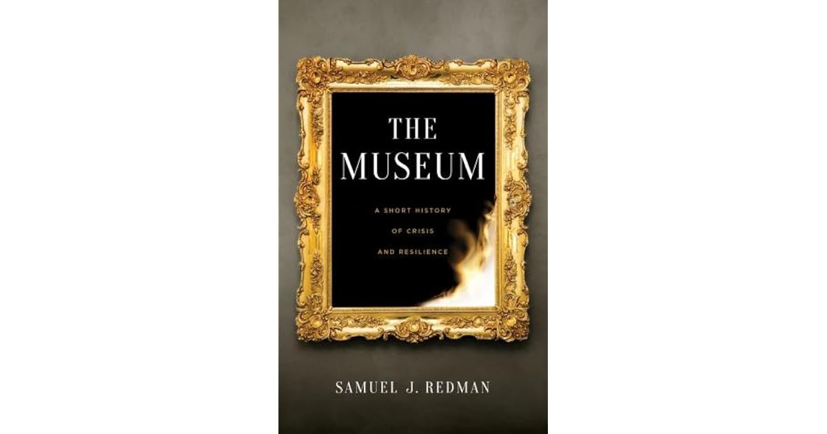 Book giveaway for The Museum: A Short History of Crisis and Resilience ...