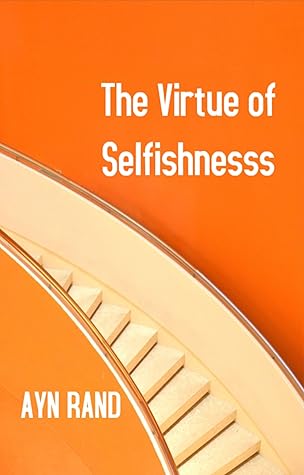 The virtue of selfishness by Ayn Rand