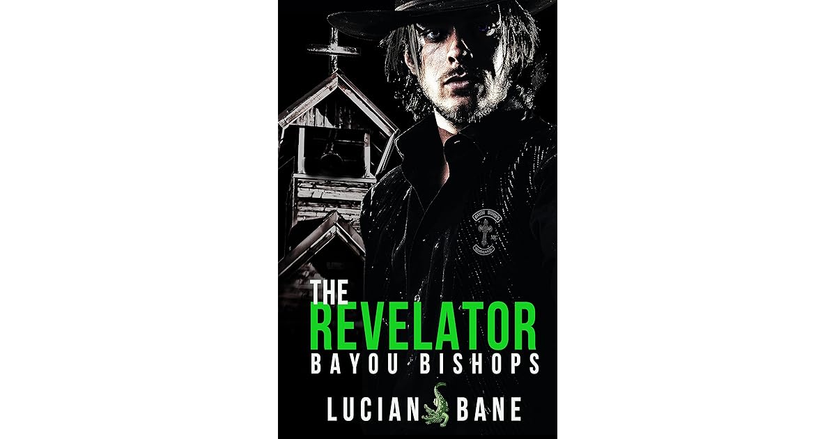 The Revelator (Bayou Bishops MC #3) by Lucian Bane