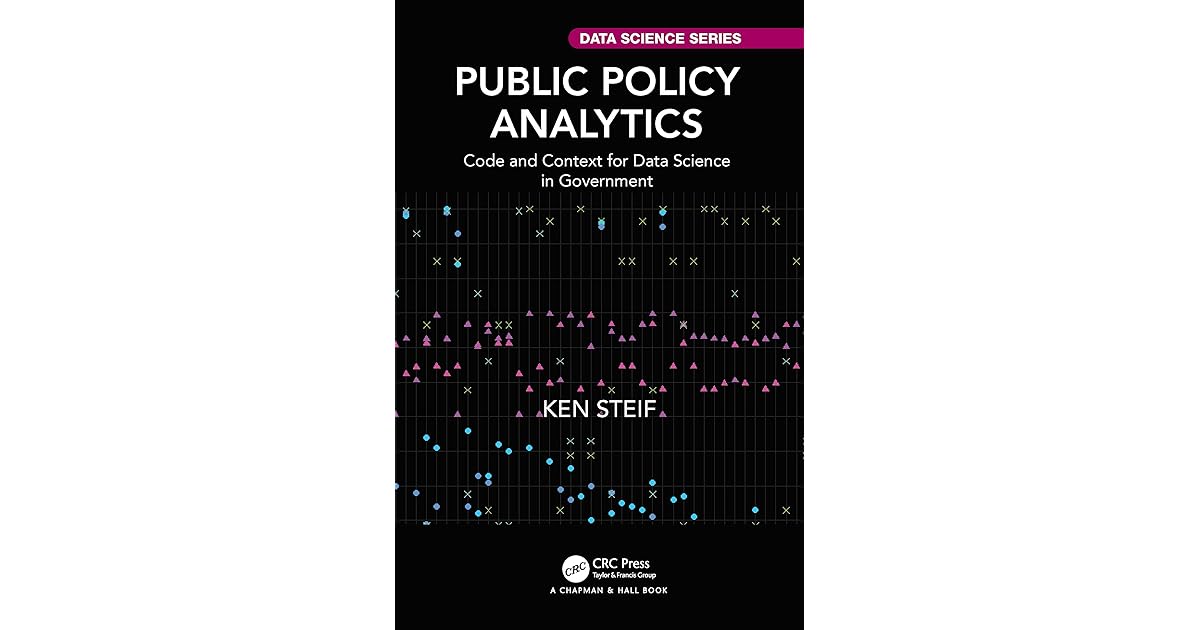 Public Policy Analytics: Code and Context for Data Science in ...