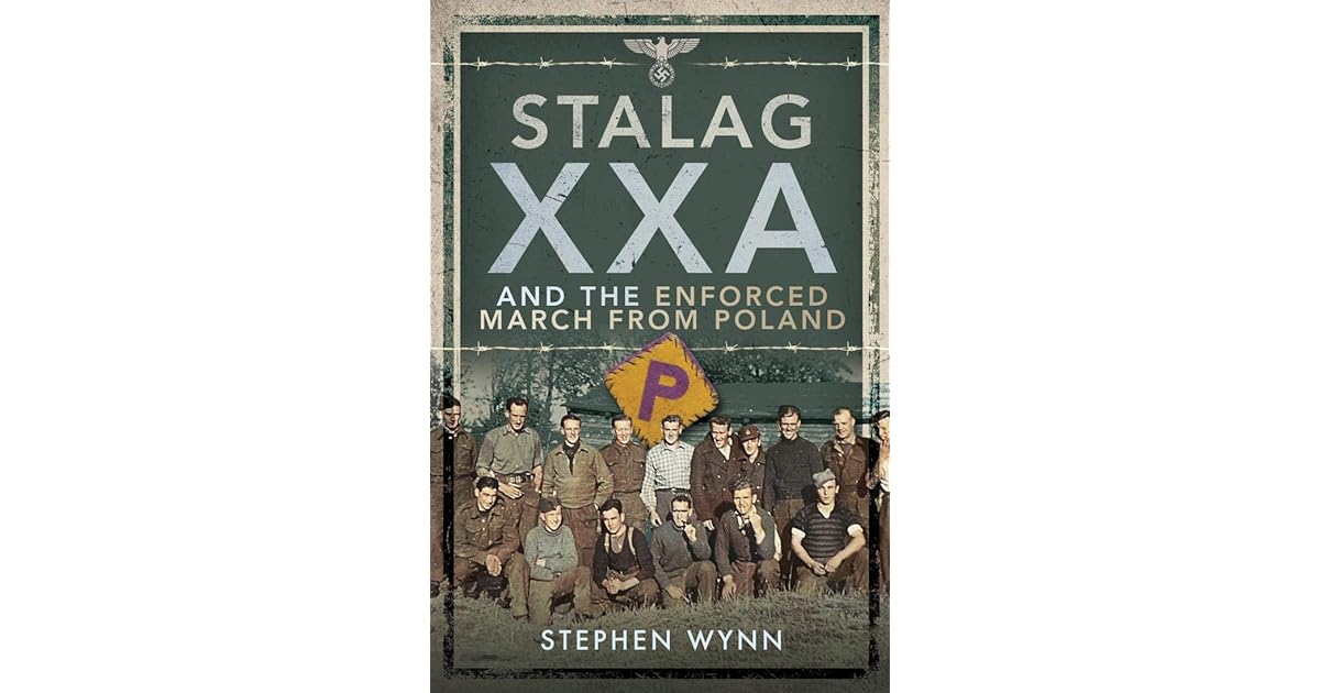 Stalag XXA Torun Enforced March from Poland by Stephen Wynn