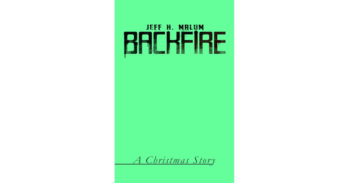 Backfire Special: A Christmas Story by Jeff H. Malum
