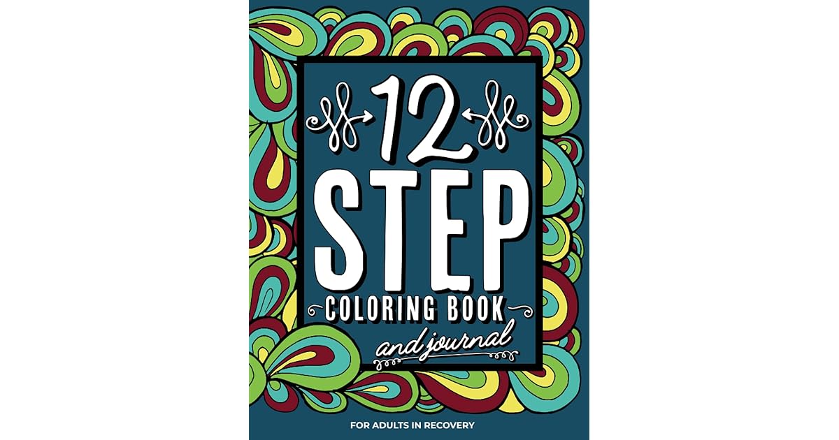 12 Step Coloring Book & Journal for Adults In Recovery: Sobriety Gifts ...