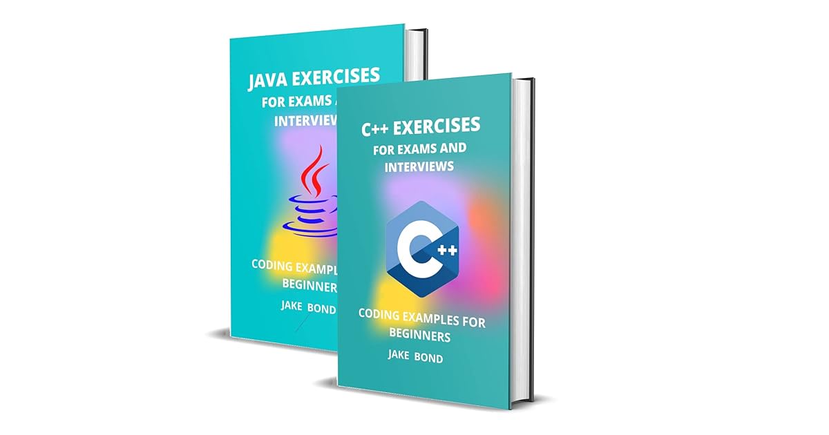 Java And C Exercises For Exams And Interviews Coding Examples For Beginners By Jake Bond