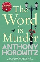 The Word Is Murder by Anthony Horowitz