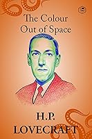 The Colour Out of Space by H.P. Lovecraft