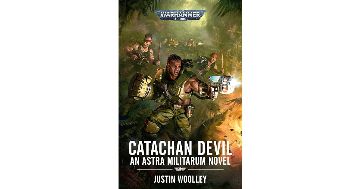 Catachan Devil (Astra Militarum #2) by Justin Woolley