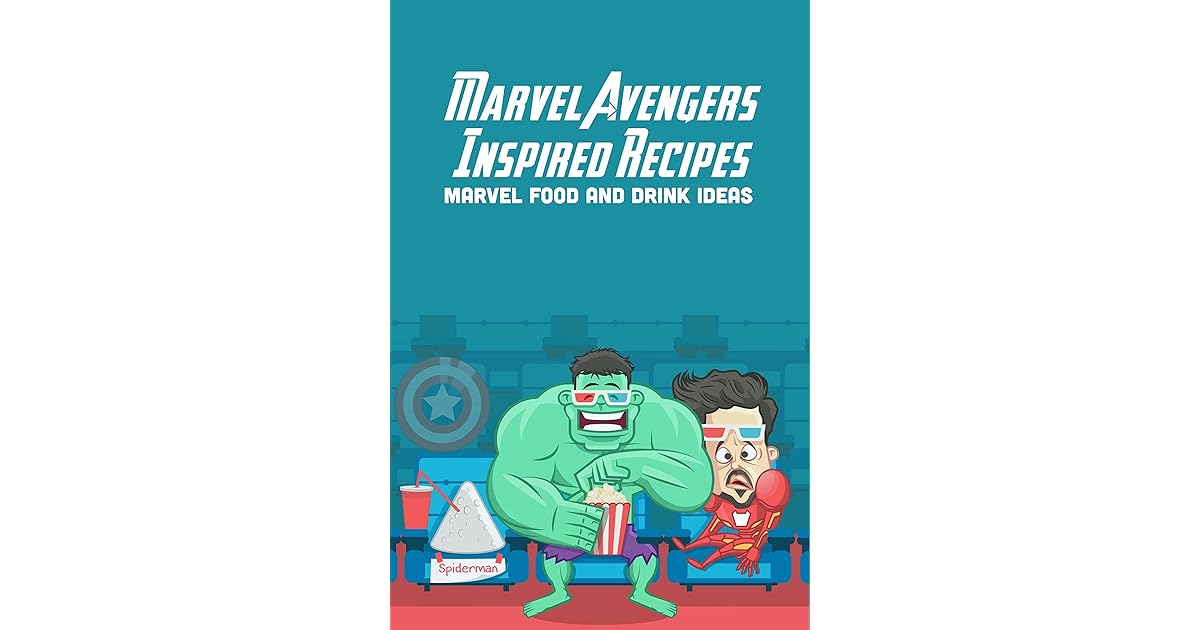 Marvel Avengers-Inspired Recipes: Marvel Food And Drink Ideas: Marvel ...