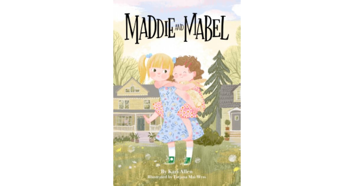 Maddie and Mabel (Maddie and Mabel, #1) by Kari Allen