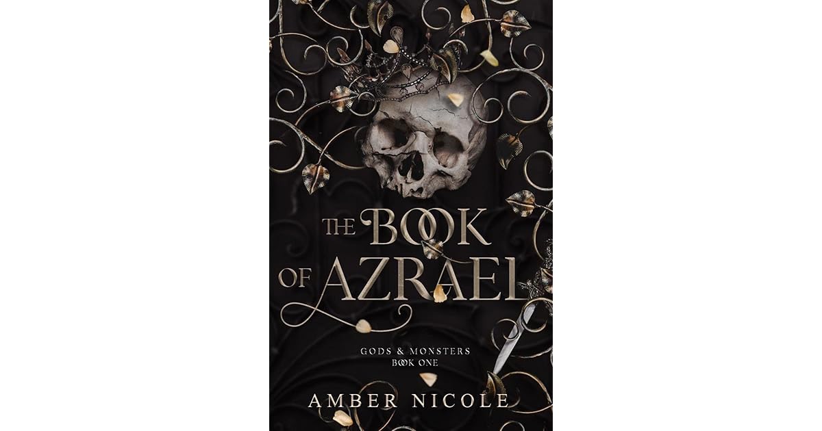 The Book of Azrael (Gods and Monsters, #1) by Amber Nicole