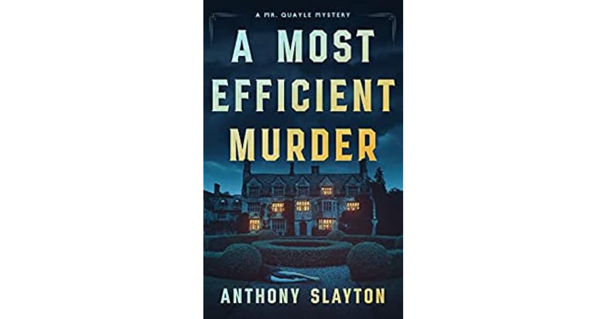 A Most Efficient Murder by Anthony Slayton