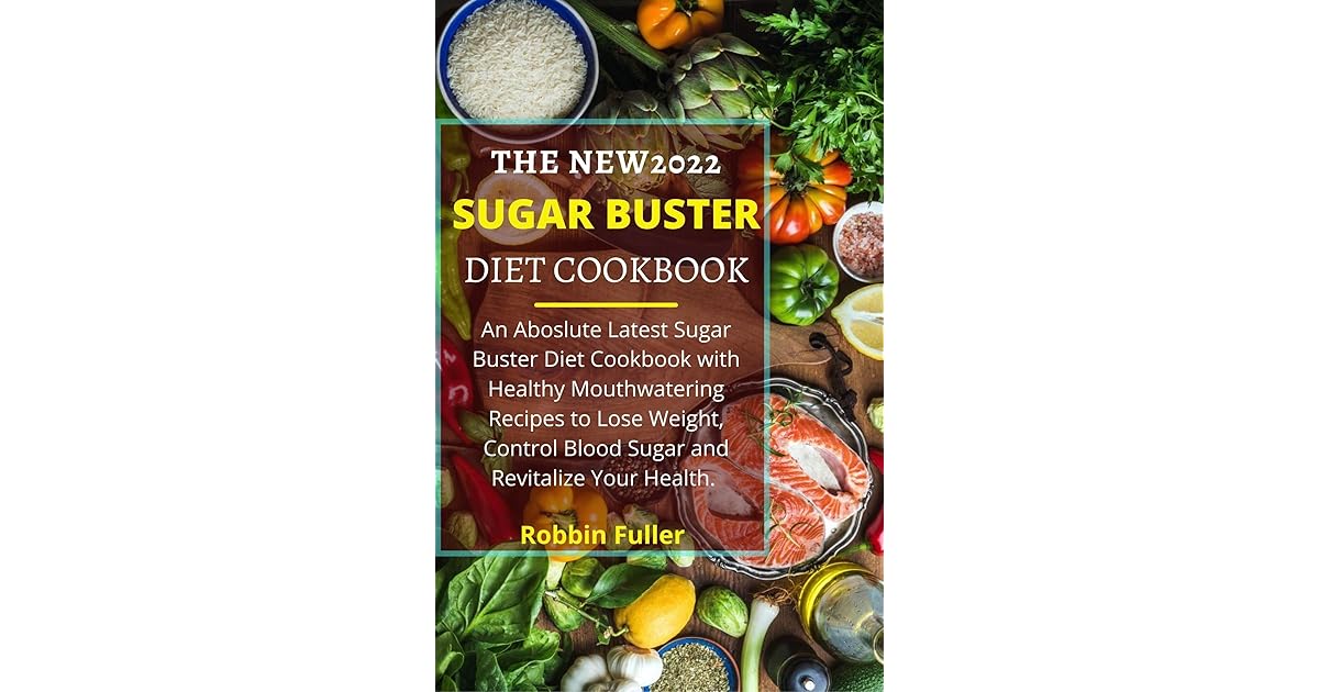 THE NEW 2022 SUGAR BUSTER DIET COOKBOOK: An Aboslute Latest Sugar ...