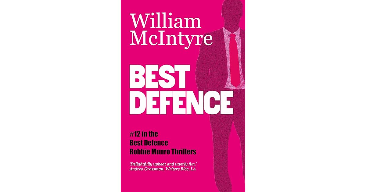 Best Defence: Book 12 in the Best Defence/Robbie Munro Series by ...
