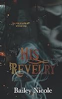 His Revelry by Bailey Nicole