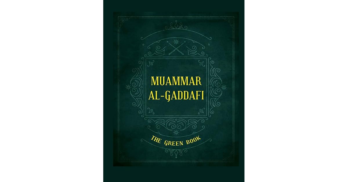 Gaddafi's The Green Book by Muammar al-Gaddafi