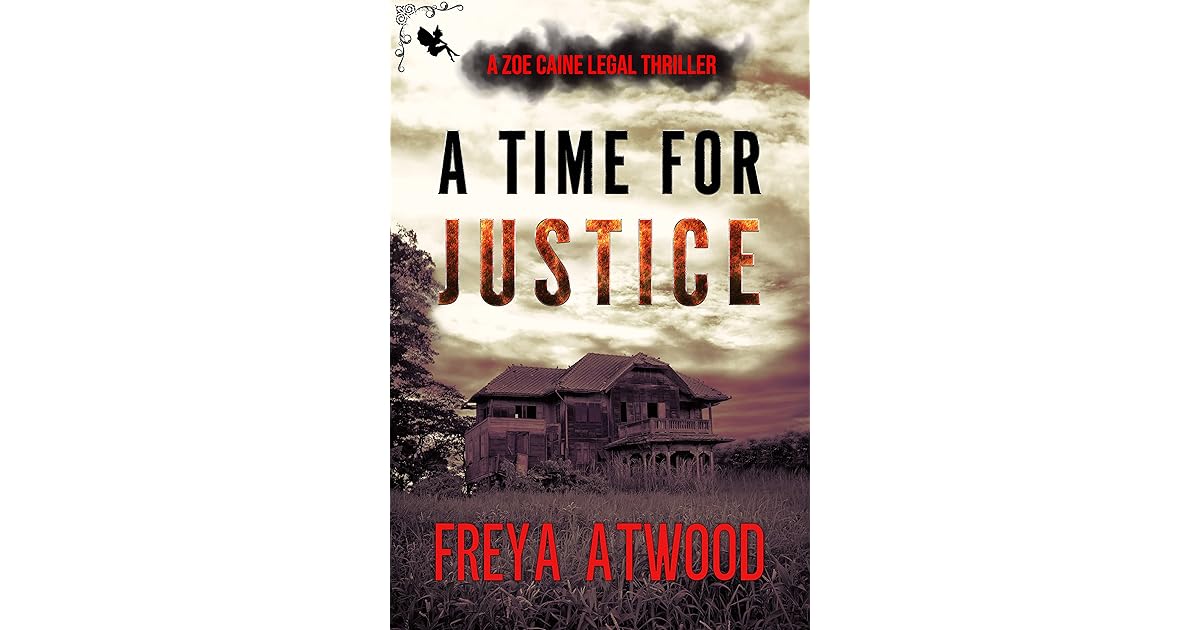 A Time for Justice: A Legal Thriller by Freya Atwood