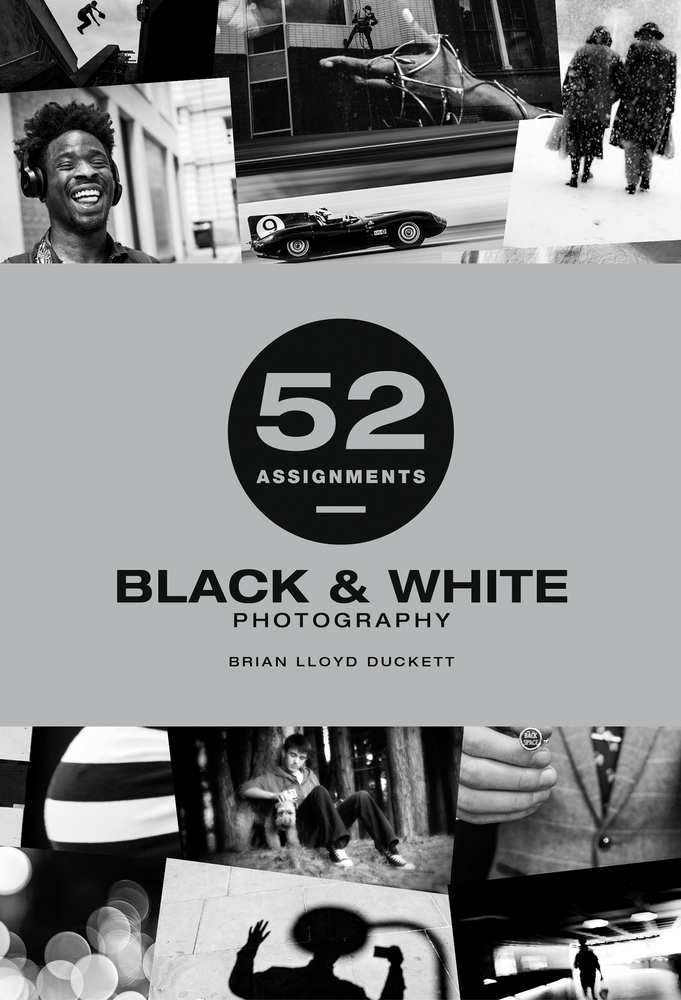 PDF (DOWNLOAD) 52 Assignments: Black & White Photography BY Brian Lloyd ...