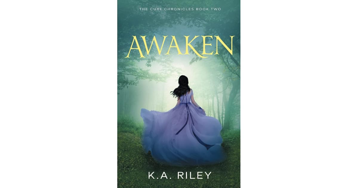 Awaken (The Cure Chronicles #2) by K.A. Riley