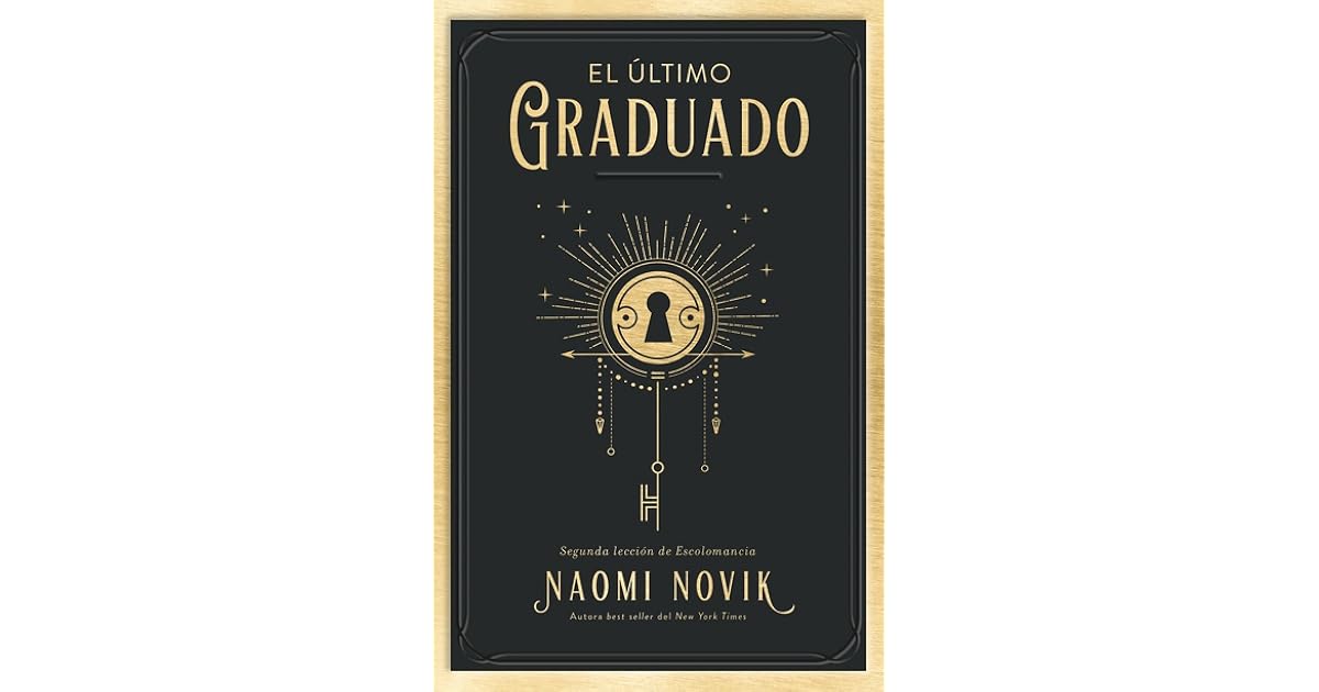 El último graduado (The Scholomance, #2) by Naomi Novik