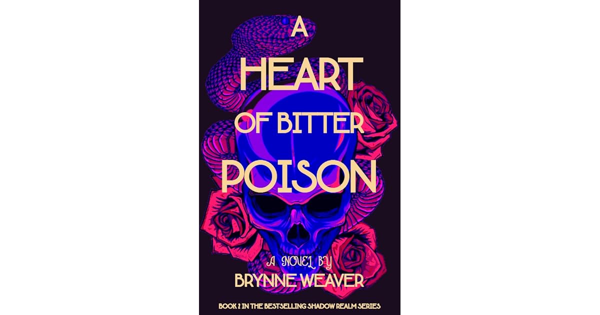 A Heart of Bitter Poison (Shadow Realm #2) by Brynne Weaver