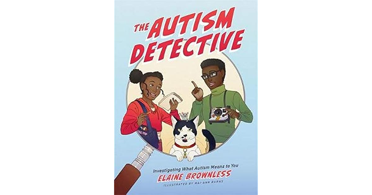 The Autism Detective: Investigating What Autism Means to You by Elaine ...