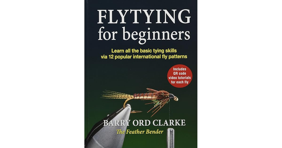 Flytying for beginners: Learn all the basic tying skills via 12 popular ...