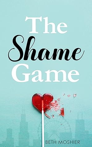 The Shame Game by Beth Moshier