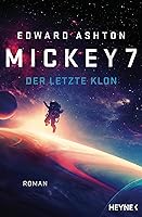 Mickey7 (Mickey7 #1) by Edward Ashton