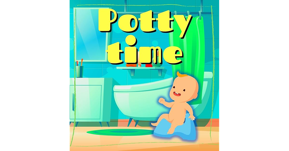Potty Time: Book For Toddlers, Children's Toilet Training is a Piece Of Cake! Time To Pee and To ...