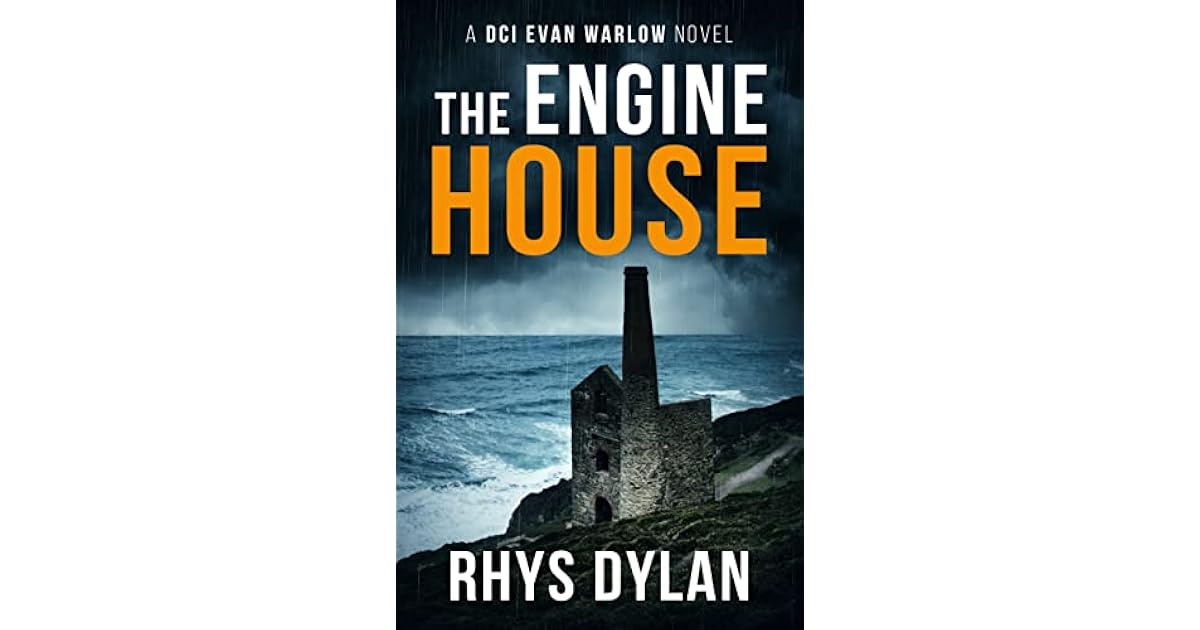 The Engine House (DCI Evan Warlow, #1) by Rhys Dylan