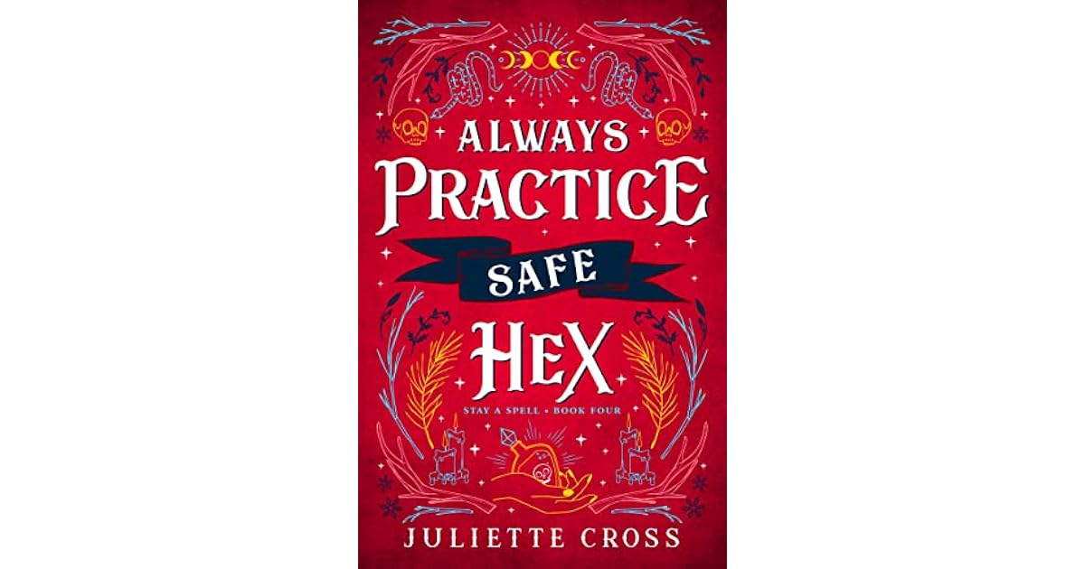 Always Practice Safe Hex (Stay a Spell, #4) by Juliette Cross