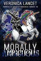 Morally Ambiguous by Veronica Lancet